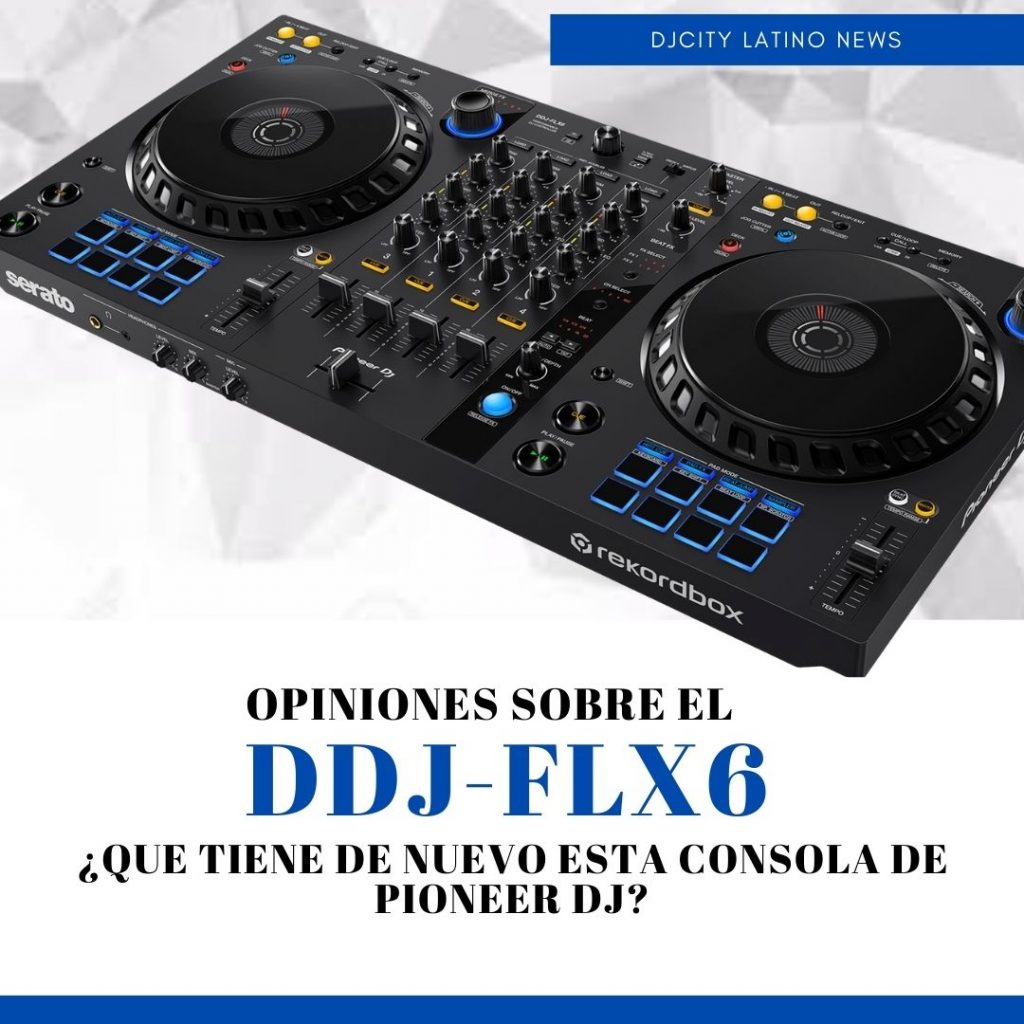 Opiniones sobre la nueva DDJ-FLX6
